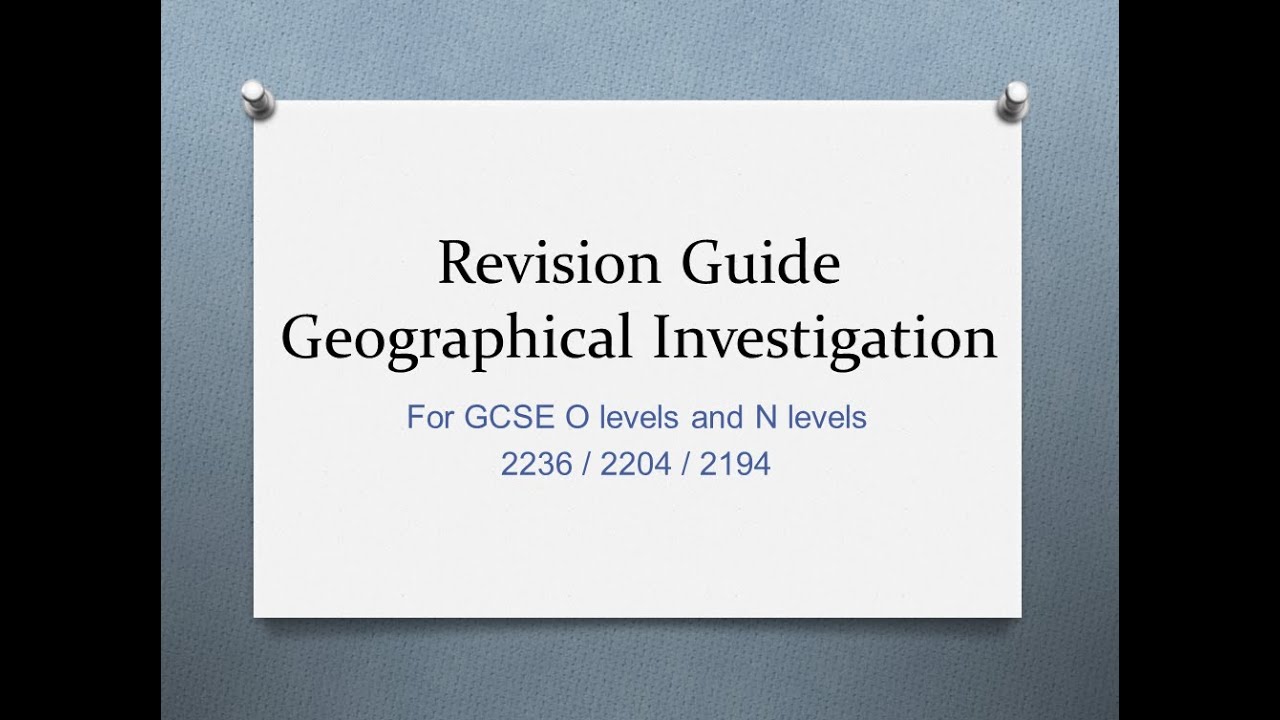Revision Guide - Geographical Investigation - YouTube