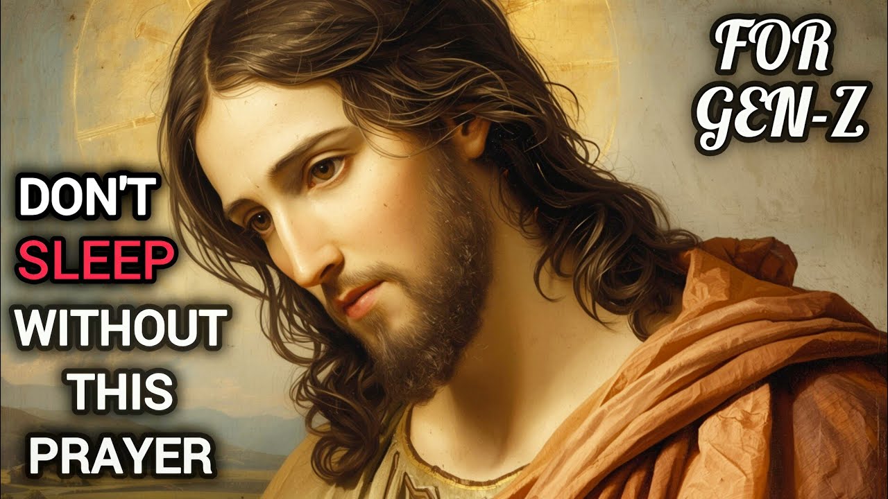 Don’t Sleep Without This Prayer Tonight | Jesus Message for Gen-Z ...