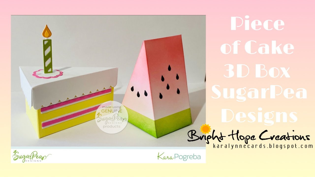 Piece of Cake 3D Box with SugarPea Designs - YouTube