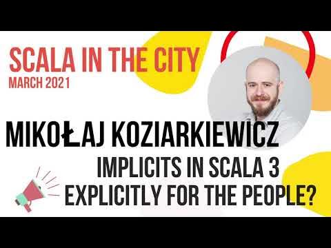 Implicits in Scala 3 – Explicitly for the People? by Mikołaj Koziarkiewicz - YouTube