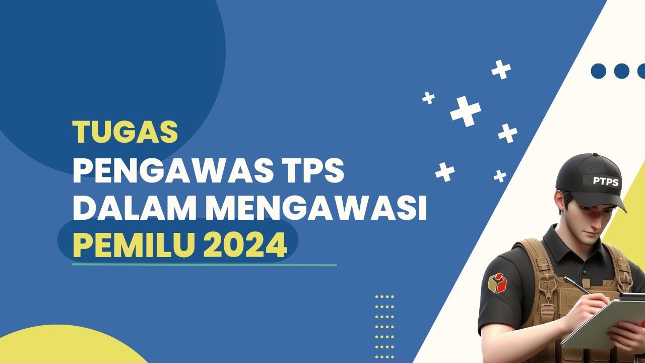 TUGAS PTPS DALAM MENGAWASI PEMILU 2024 - YouTube