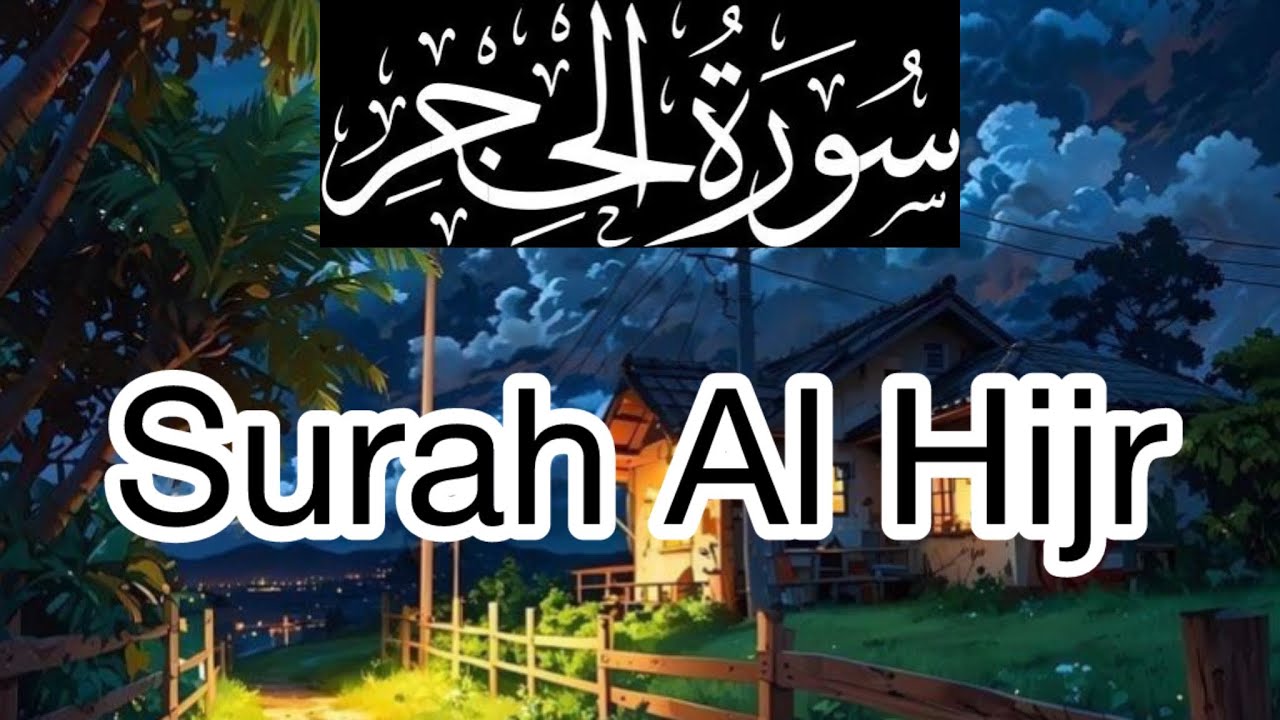 Surah Al Hijr Full || Surah Hijr Recitation With HD Arabic Text Misri ...