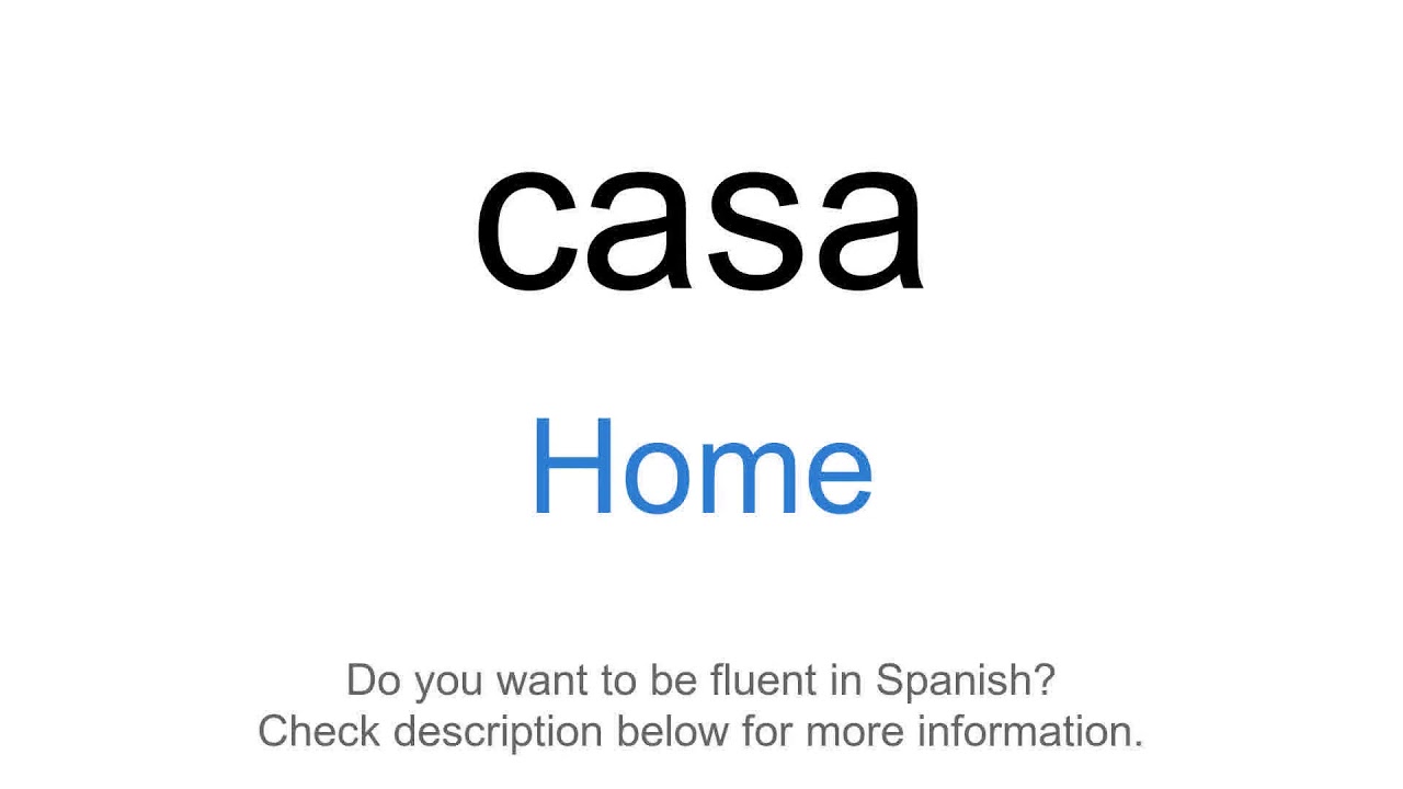 How To Say Home In Spanish Casa YouTube how-to-say-home-in-spanish-casa-youtube