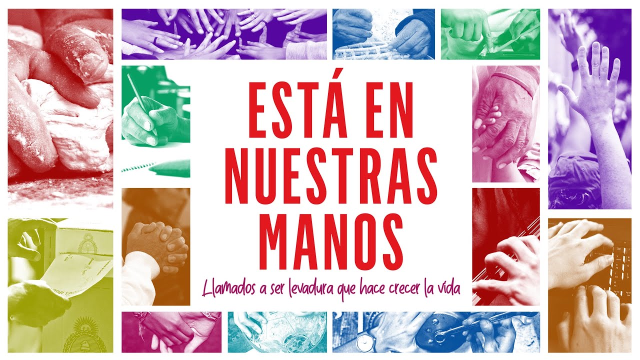 Está en nuestras manos: Llamados a ser levadura que hace crecer la vida ...