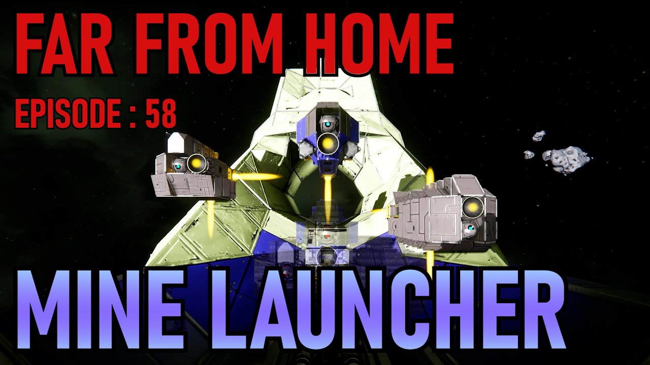 "Far From Home" (EP#58) Mine Launcher - Space Engineers Survival - YouTube
