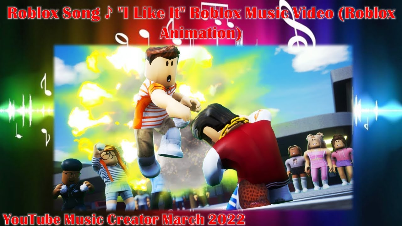 Roblox Song ♪ "I Like It" Roblox Music Video (Roblox Animation) - YouTube