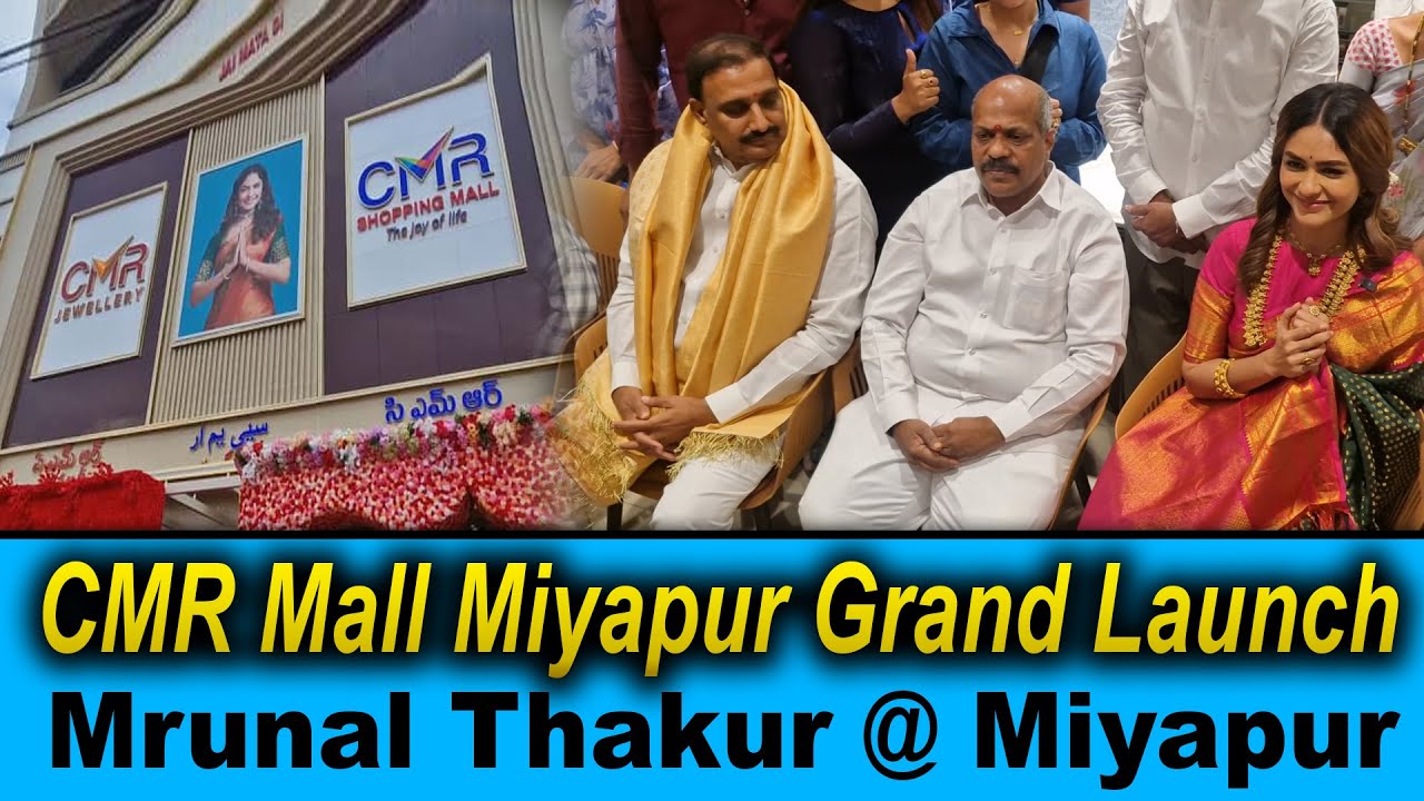 CMR Shopping Mall Grand Launch at Miyapur | #miyapur | Mrunal Thakur ...