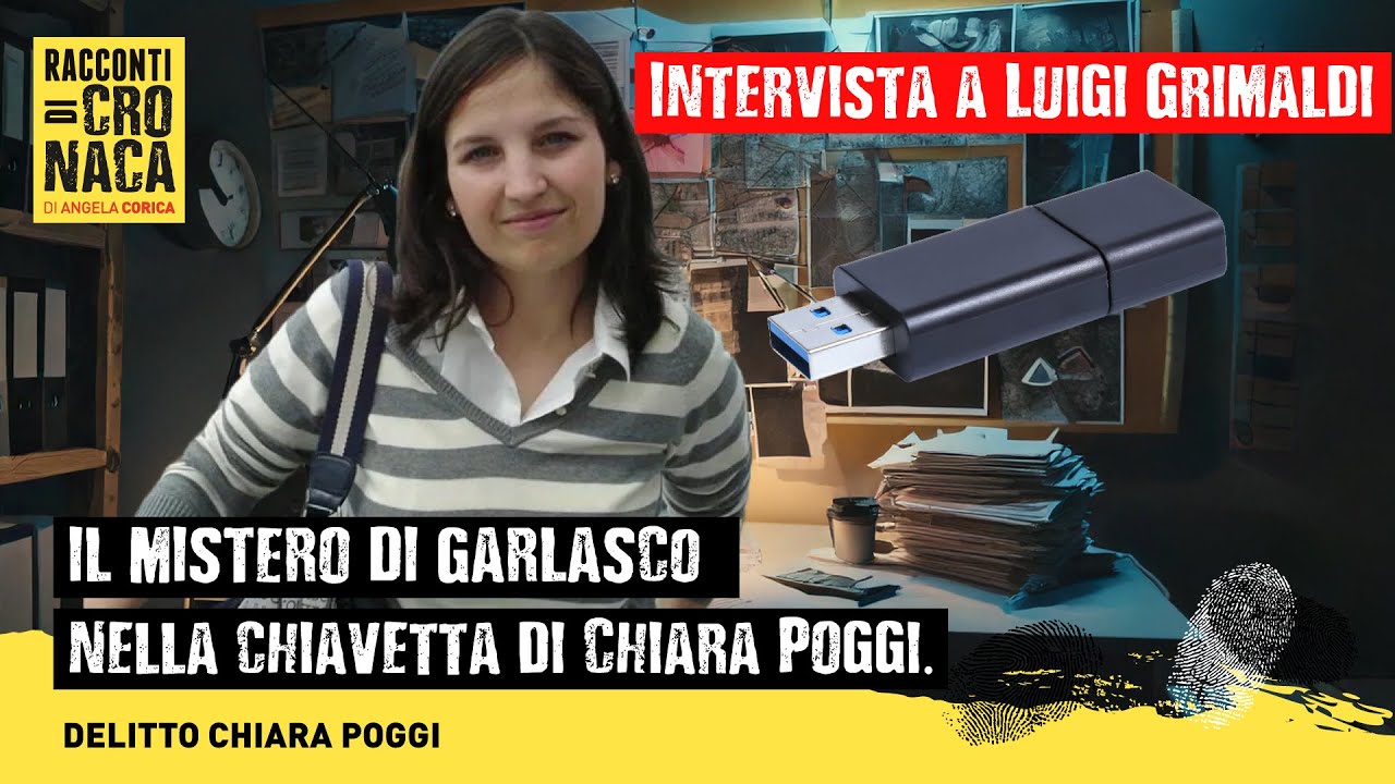 🔍 Il mistero di Garlasco nella chiavetta di Chiara Poggi. Intervista a Luigi Grimaldi - YouTube