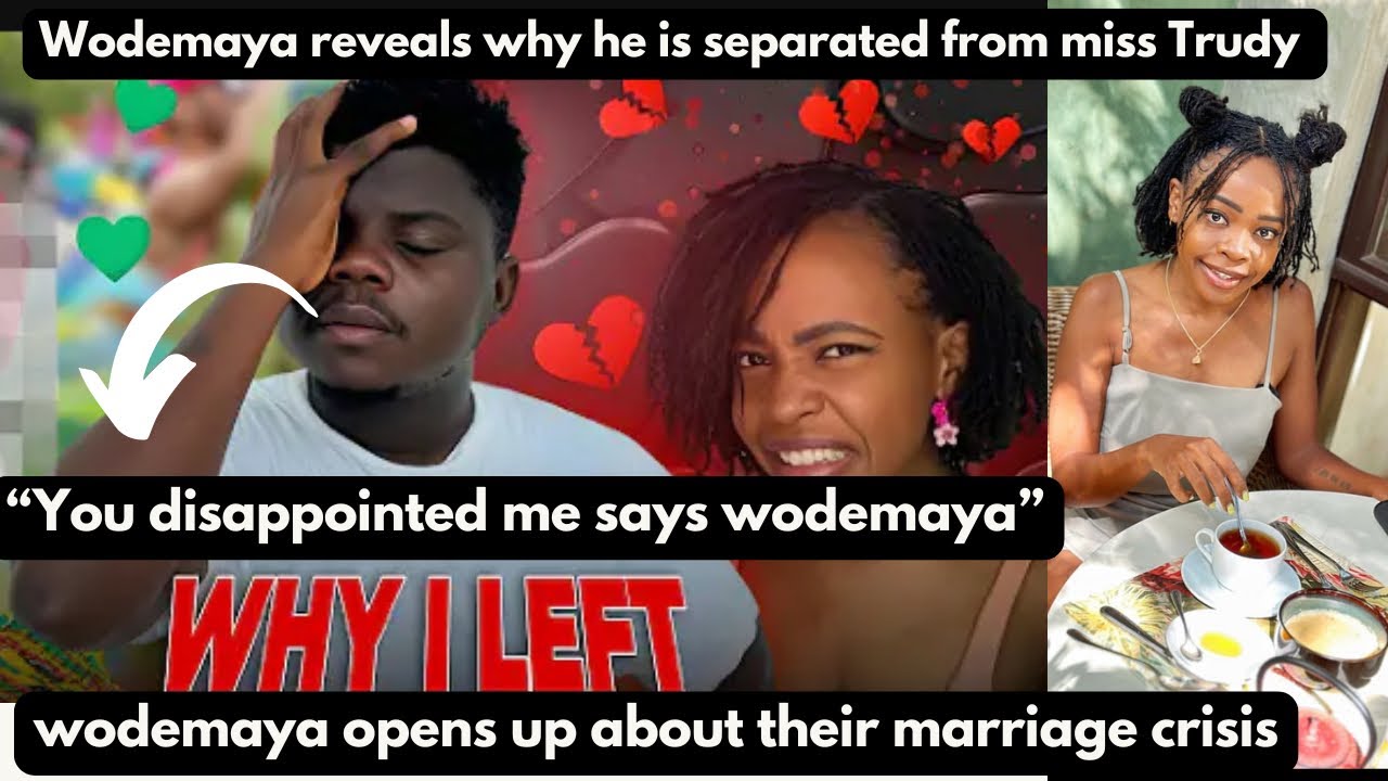 Wodemaya says “Miss Trudy disappointed me”😢/did he admit he left Miss ...