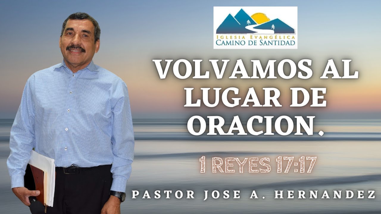 VOLVAMOS AL LUGAR DE ORACION. 1 REYES 17:17 - YouTube