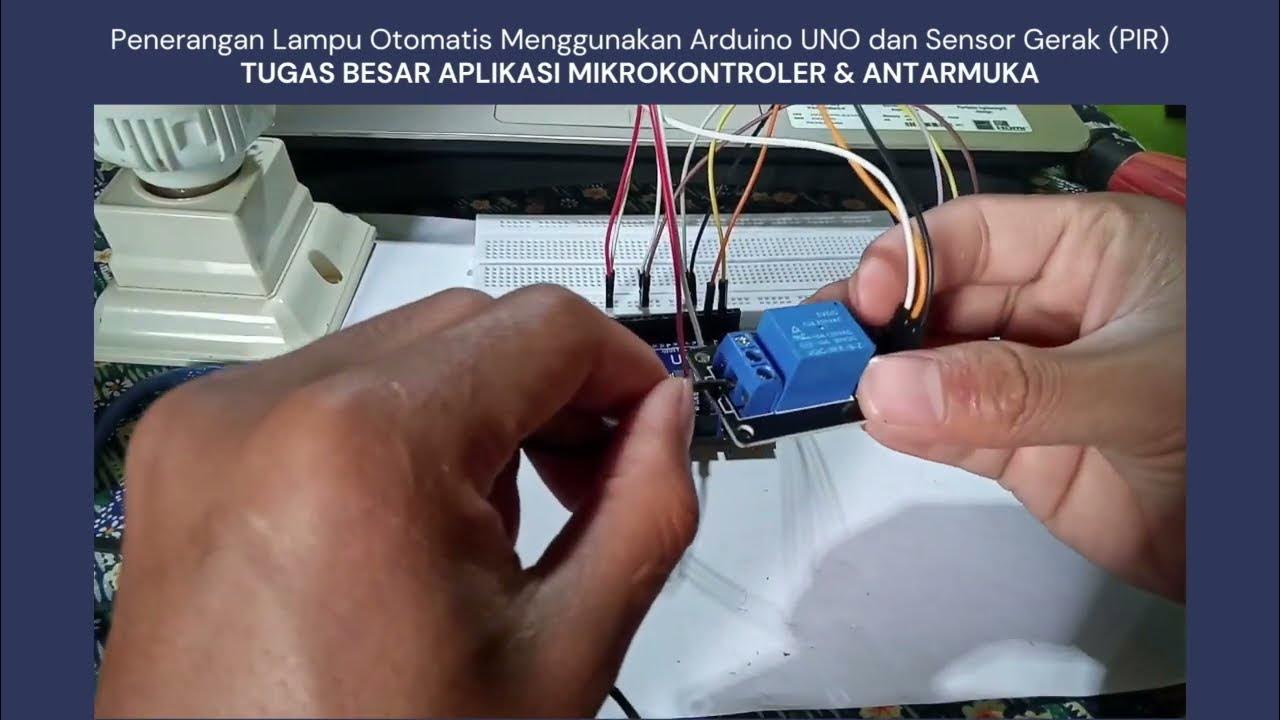 PENERANGAN LAMPU OTOMATIS MENGGUNAKAN ARDUINO UNO DAN SENSOR GERAK (PIR ...