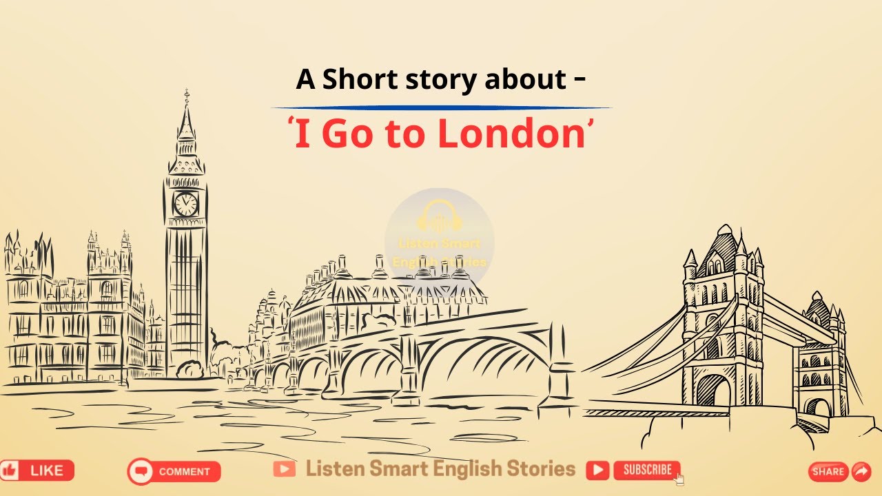 #2 I go to London - Learn English FAST with this short Story ...