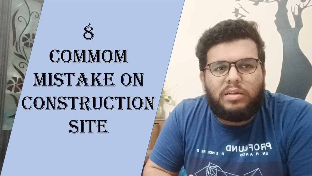 8 MISTAKES ON CONSTRUCTION SITE - YouTube