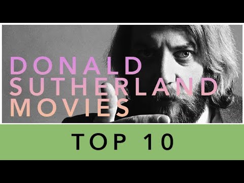 Top 10: Donald Sutherland Movies