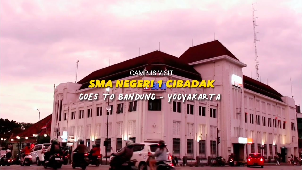 Campus Visit SMA NEGERI 1 CIBADAK Goes To BANDUNG-YOGYAKARTA - YouTube
