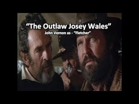 "The Outlaw, Josey Wales" .....Actor John Vernon as "Fletcher" .....has ...