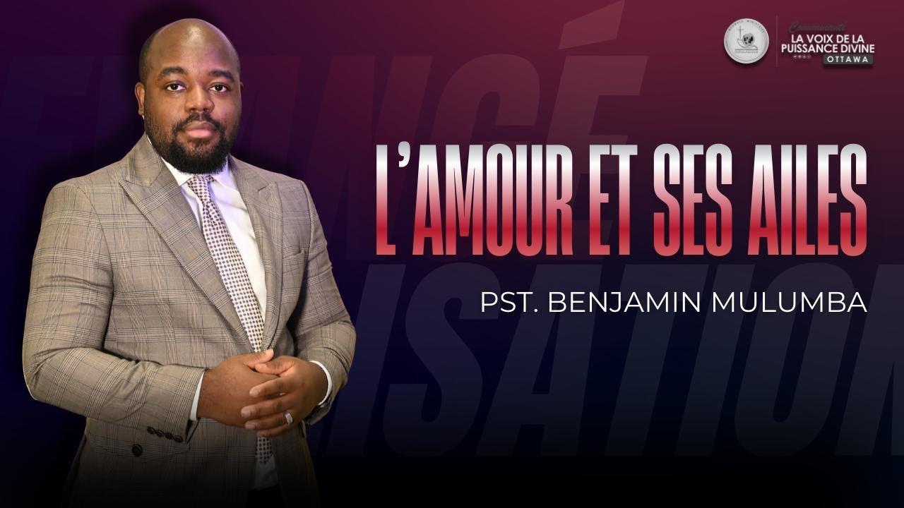 PASTEUR BENJAMIN MULUMBA - L'AMOUR ET SES AILES - YouTube