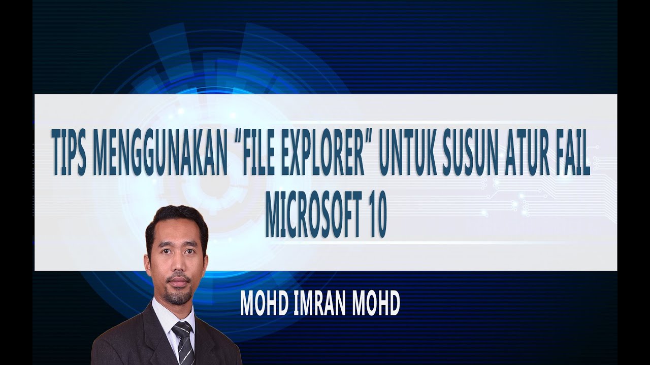 Tips Menggunakan "FILE EXPLORER" Untuk Susun Atur Fail (WINDOWS 10 ...