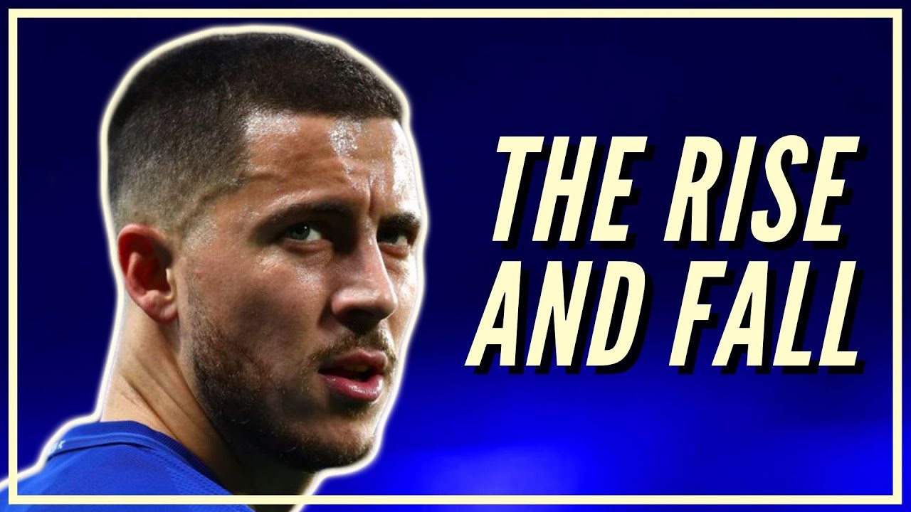 The Rise And Fall Of Eden Hazard - YouTube