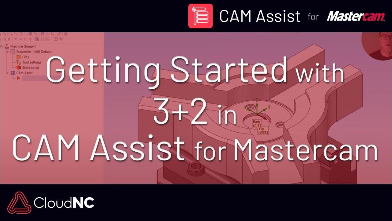 Getting started with 3+2 in CAM Assist for Mastercam - YouTube