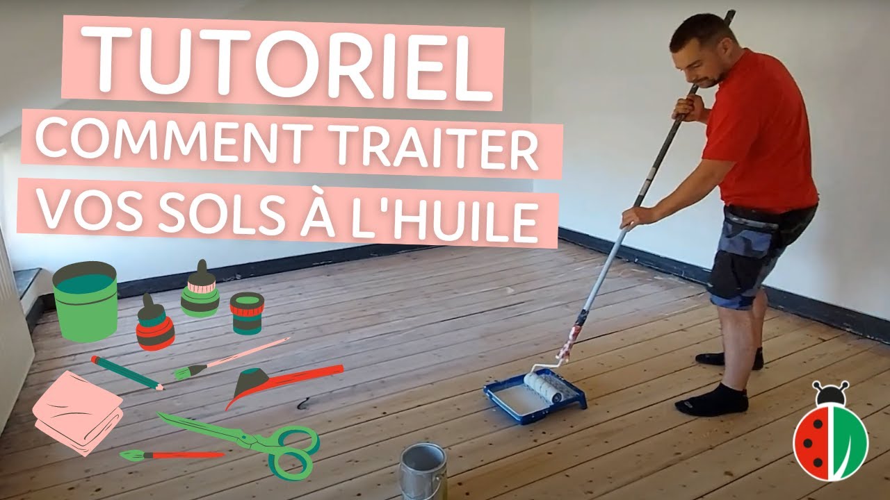 TUTORIEL /// Comment traiter vos sols à l'huile ? - YouTube