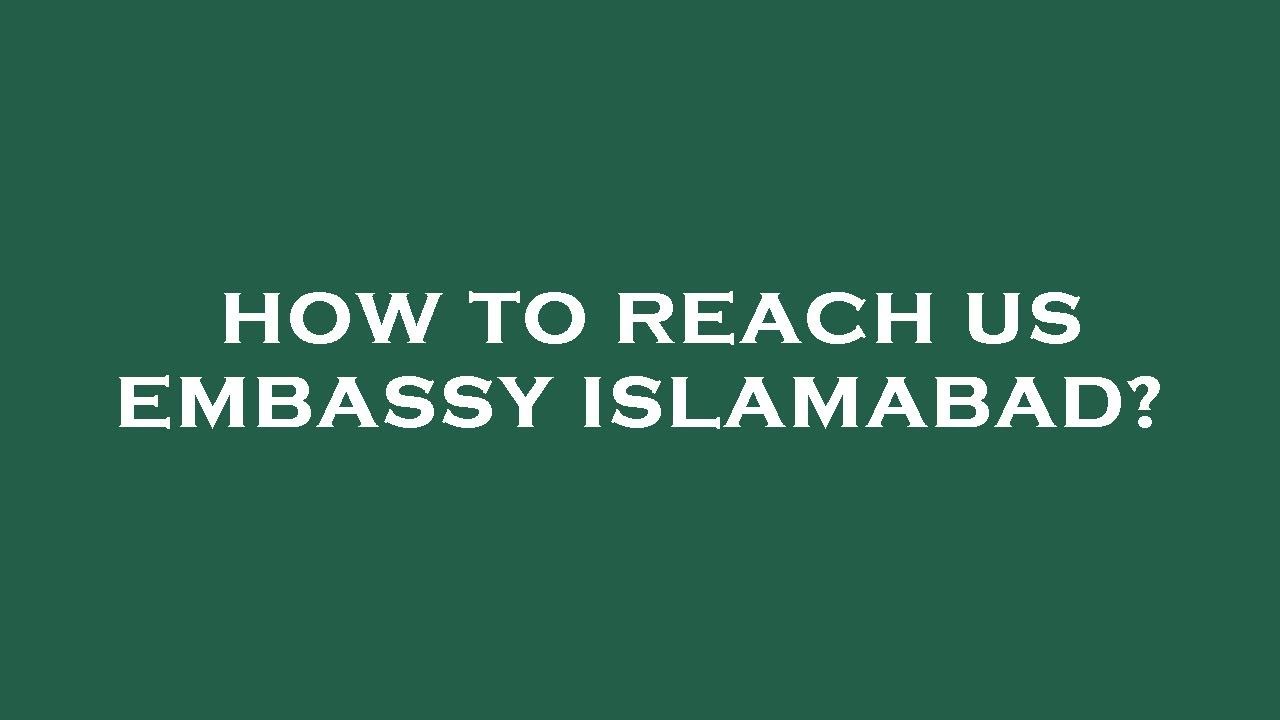 How to reach us embassy islamabad? - YouTube