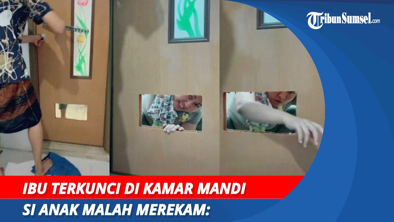 VIRAL Ibu Terkunci di Kamar Mandi | Si Anak Malah Merekam: 'Antara Kasihan dan Senang' - YouTube