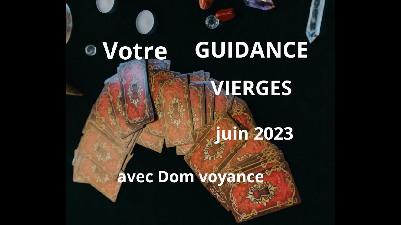 ♍ Signe des vierges, JUIN 2023 pour votre guidance en voyance ...