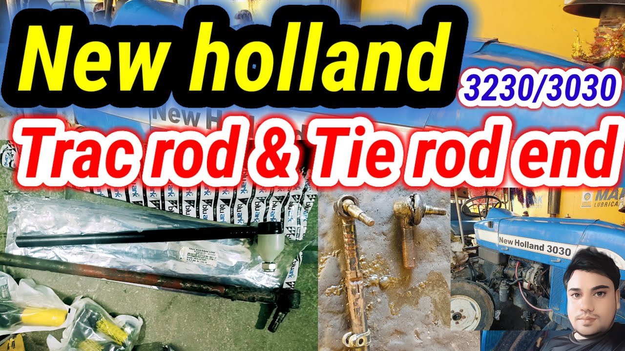 Which types of trac rod & tie rod use in New holland 3030/3230 Tractor# ...