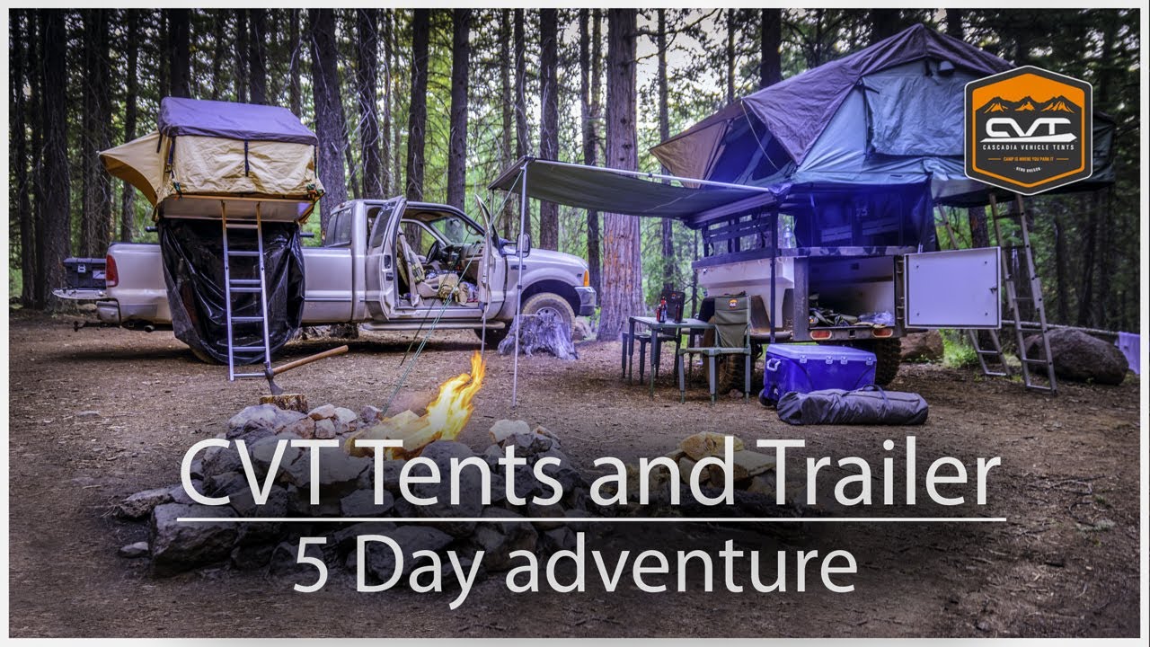 CVT Cascadia Vehicle Roof Top Tents and Trailer 5 Day adventure - YouTube