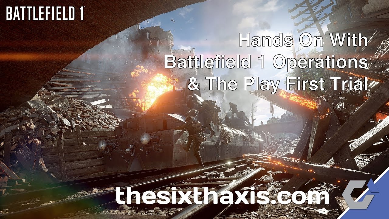 Hands On Battlefield 1's Operations & The Play First Trial - YouTube