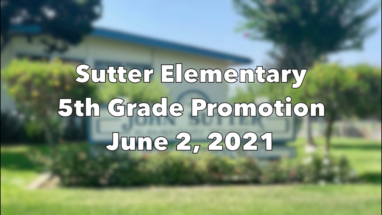 Sutter Elementary 5th Grade Promotion Video - YouTube