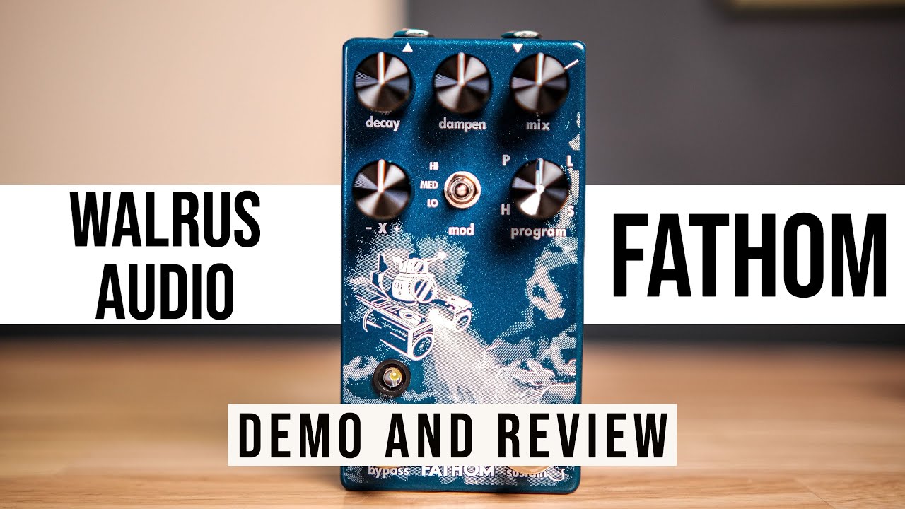 Walrus Audio Fathom Reverb Pedal Demo and Review - YouTube
