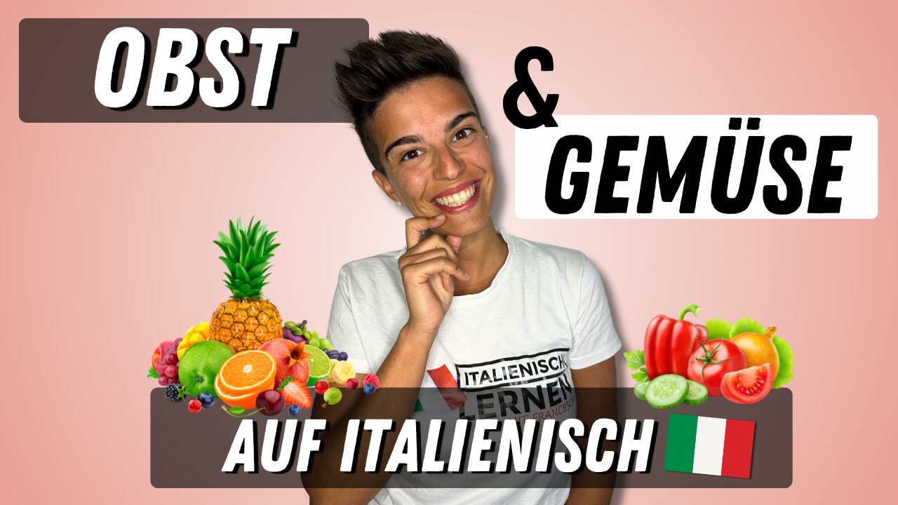 Italienisch beim Obsthändler: Wie du auf Italienisch Obst und Gemüse ...
