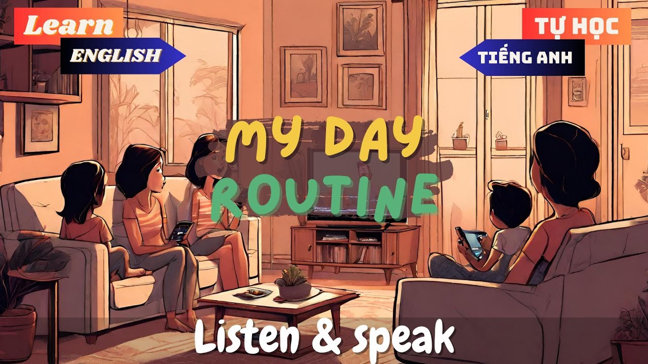 My day routine | Listen and speak | Học tiếng anh | Learning English ...