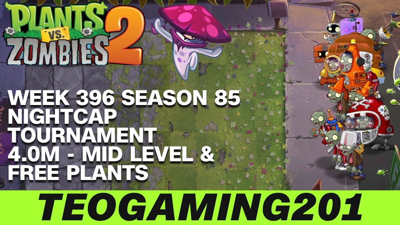 4.0M | Week 396 Nightcap Tournament | PvZ 2 | Arena | Season 85 (MID ...