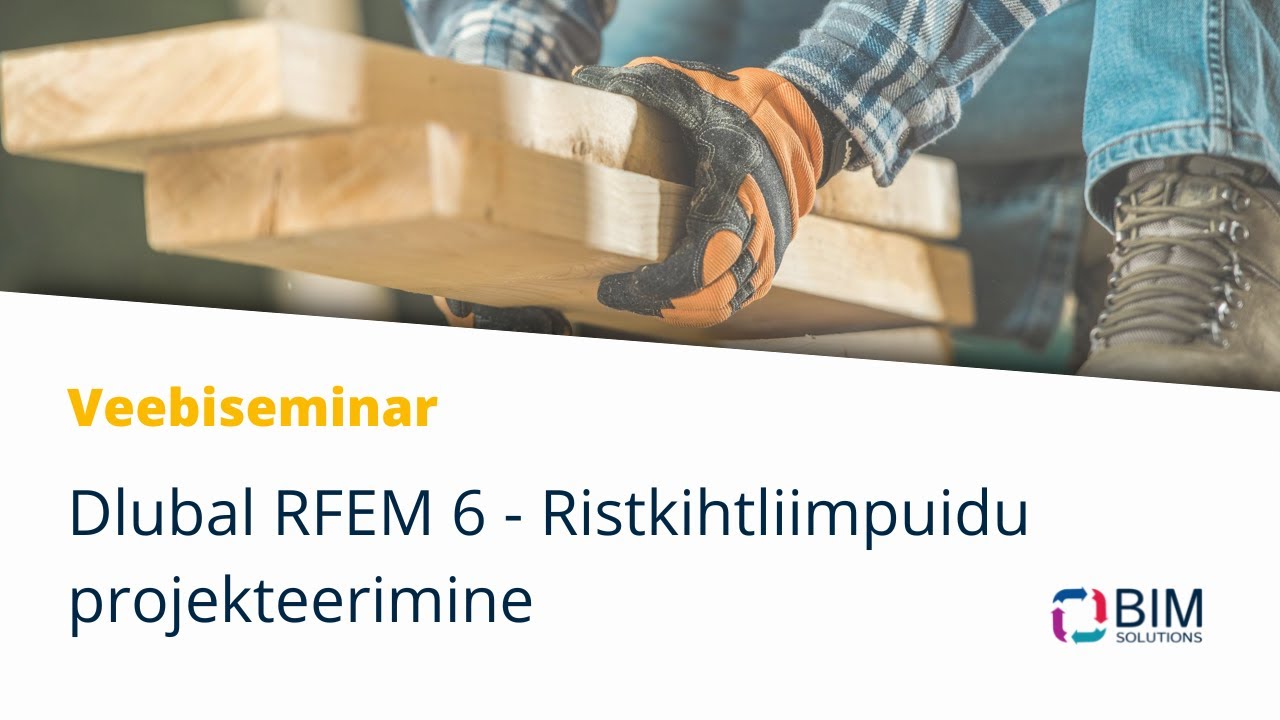 Veebiseminar. Dlubal RFEM 6 - Ristkihtliimpuidu projekteerimine - YouTube