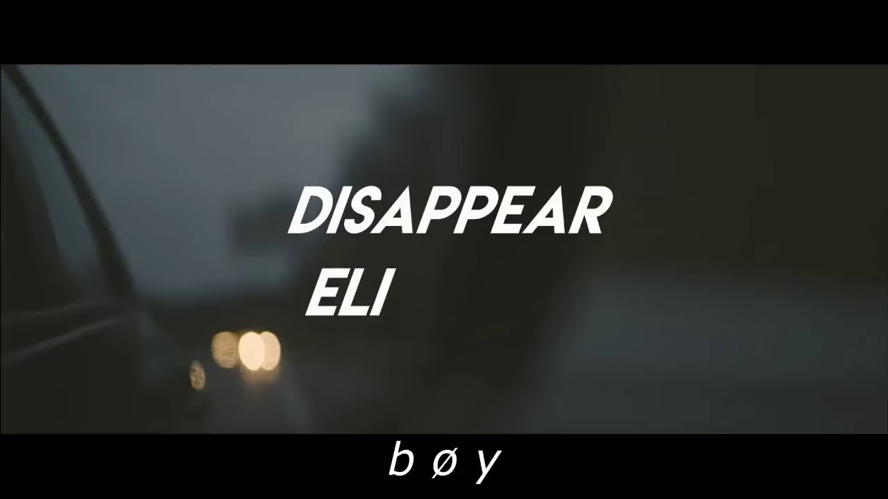 Eli - Disappear lyrics - YouTube