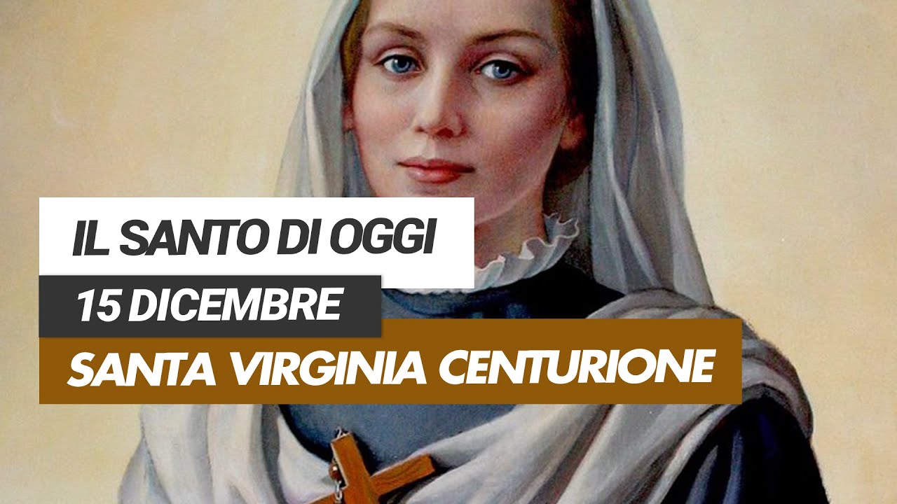 Affida la Tua Giornata al Santo di Oggi 15 Dicembre - Santa Virginia ...