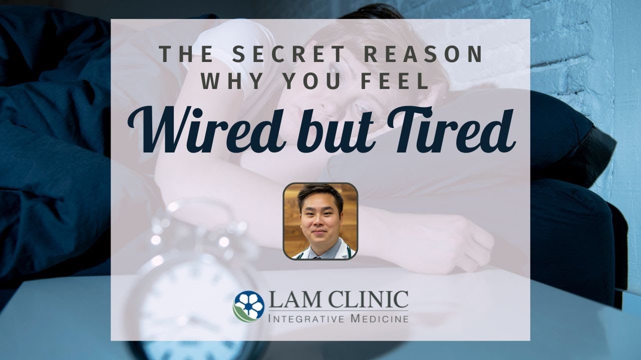 The Secret Reason Why You Feel Wired but Tired - YouTube