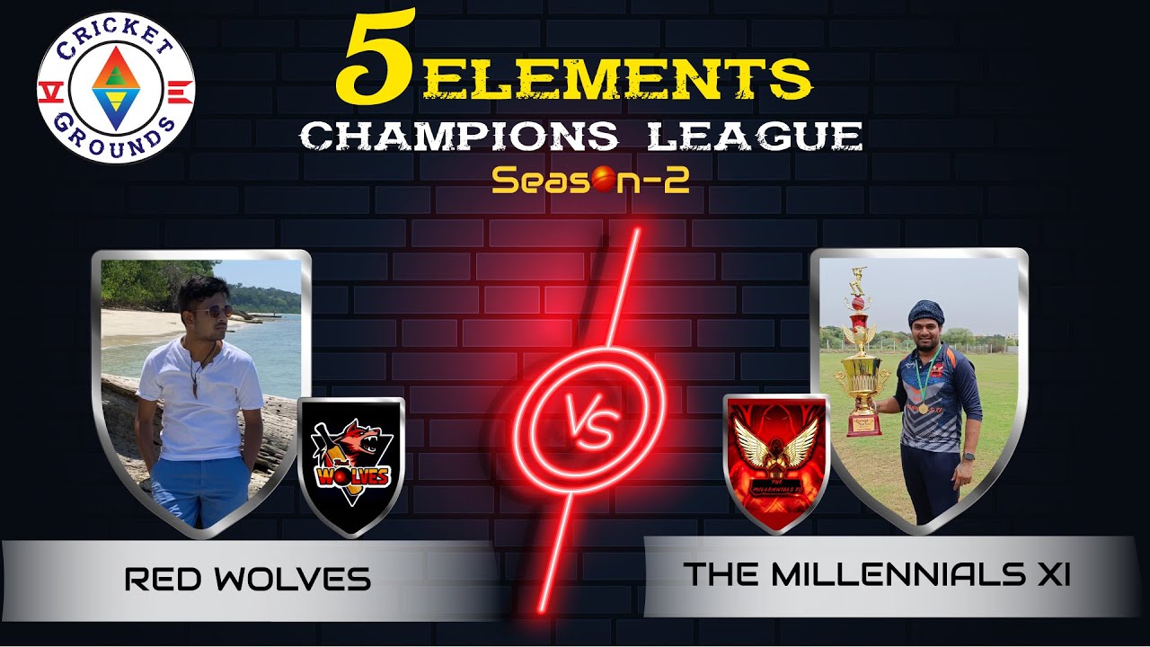 5 ELEMENTS CHAMPIONS LEAGUE SEASON 2 | RED WOLVES VS THE MILLENNIALS XI ...