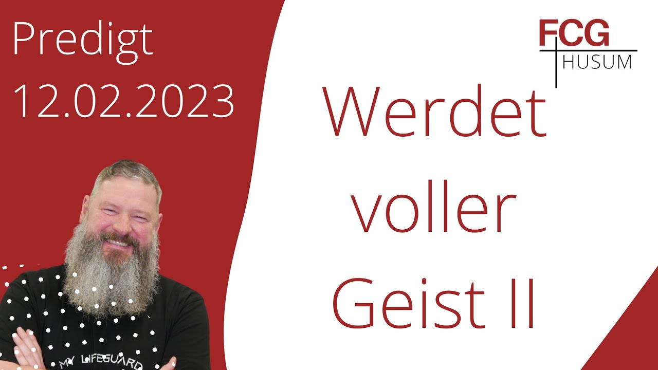 FCG Husum - Werdet voller Geist II - Predigt - YouTube