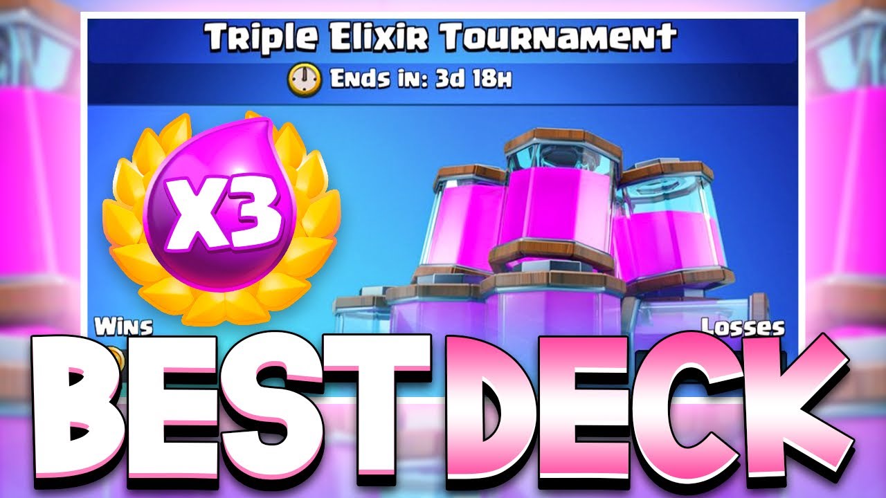 #1 *BEST* Deck for Triple Elixir Royal Tournament - YouTube