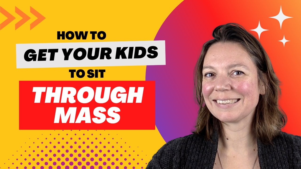 How To Get Your Kids To Sit Through Mass - YouTube