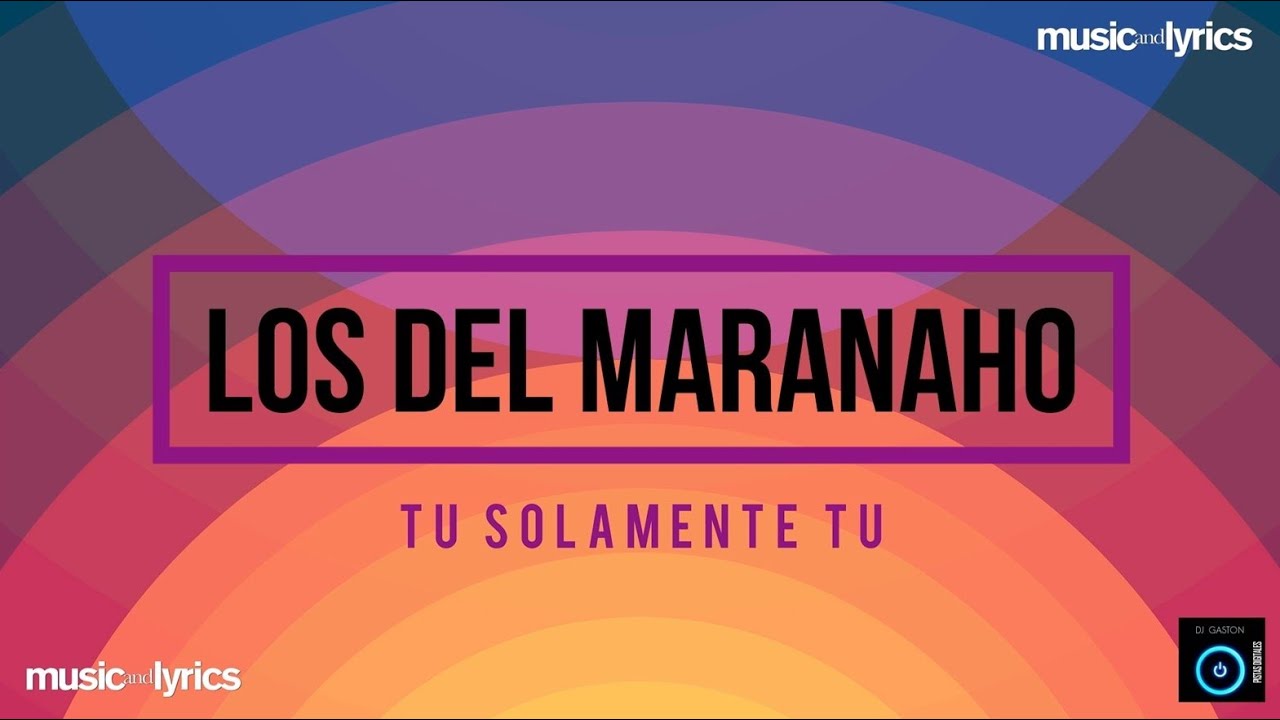 LOS DEL MARANAHO - TU SOLAMENTE TU (KARAOKE) - YouTube