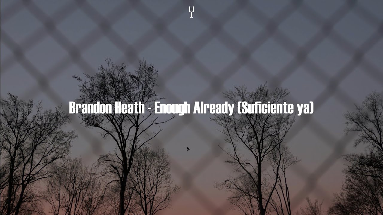Brandon Heath - Enough Already (Subtitulado al español) - YouTube