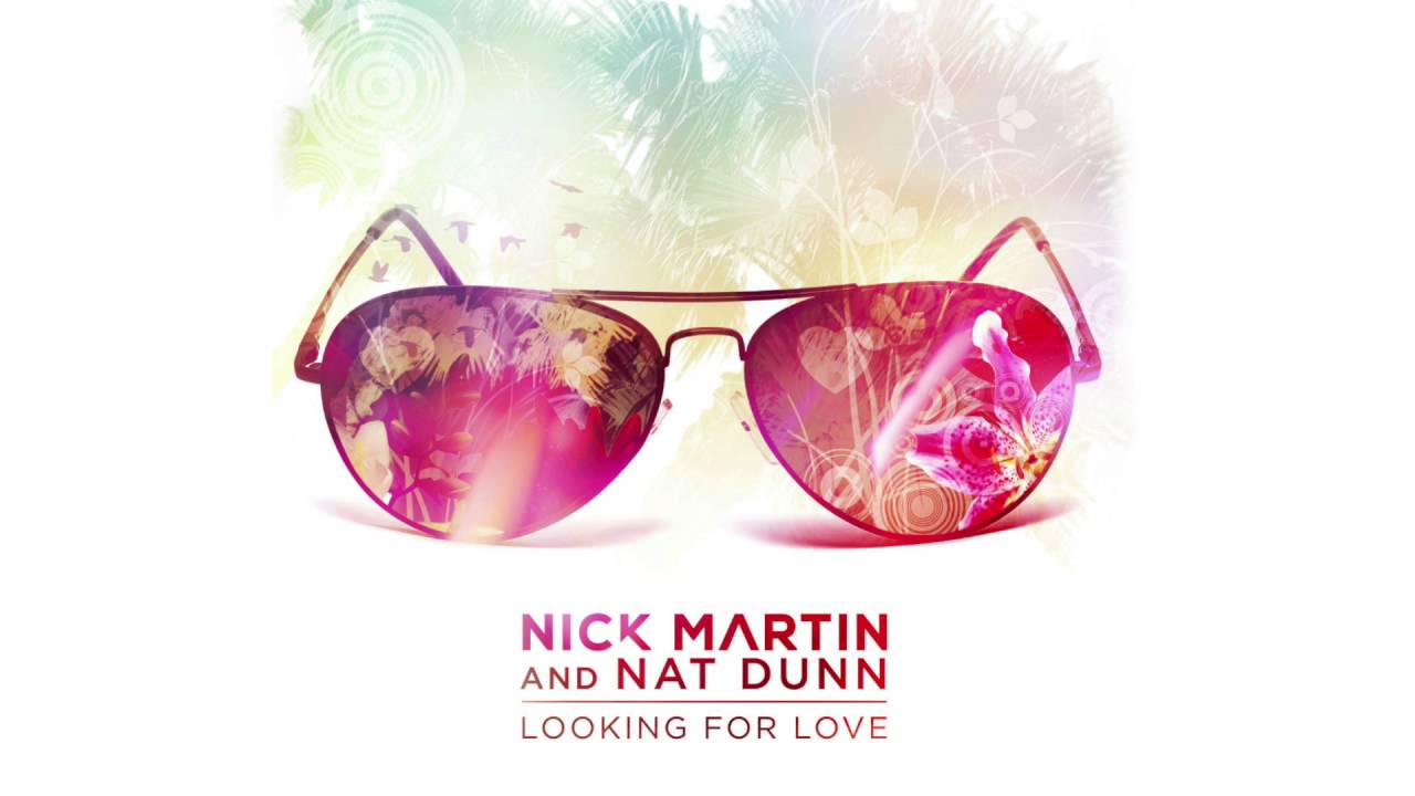 Nick Martin & Nat Dunn - Looking For Love - Official - YouTube