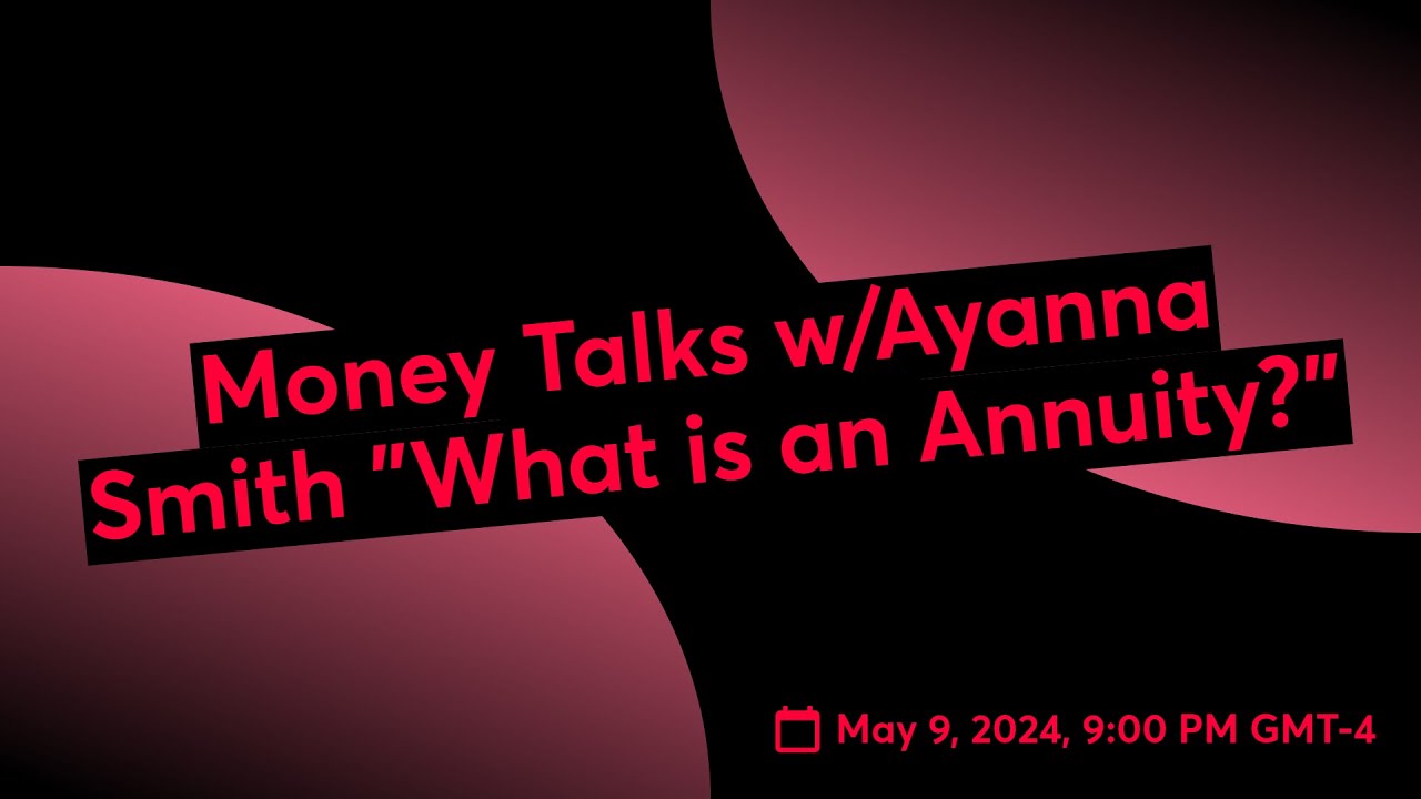 Money Talks w/Ayanna Smith "What is an Annuity?" - YouTube