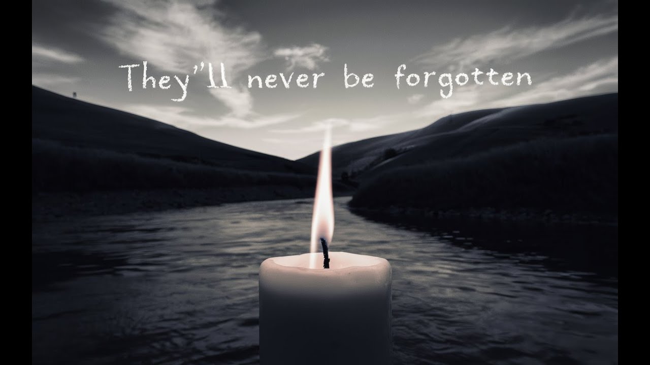 They’ll Never Be Forgotten - In memory of those we lost in the Kerr ...