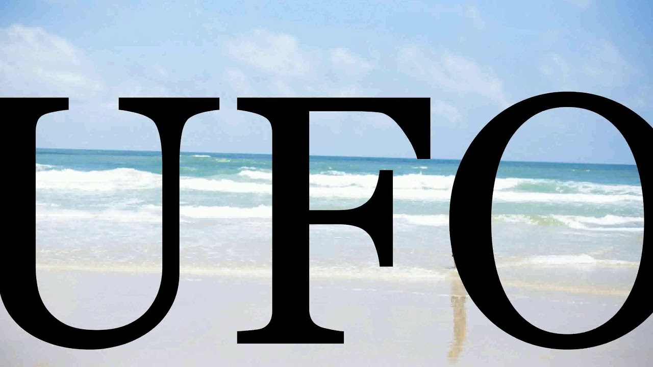 How To Pronounce UFO🌈🌈🌈🌈🌈🌈Pronunciation Of UFO - YouTube